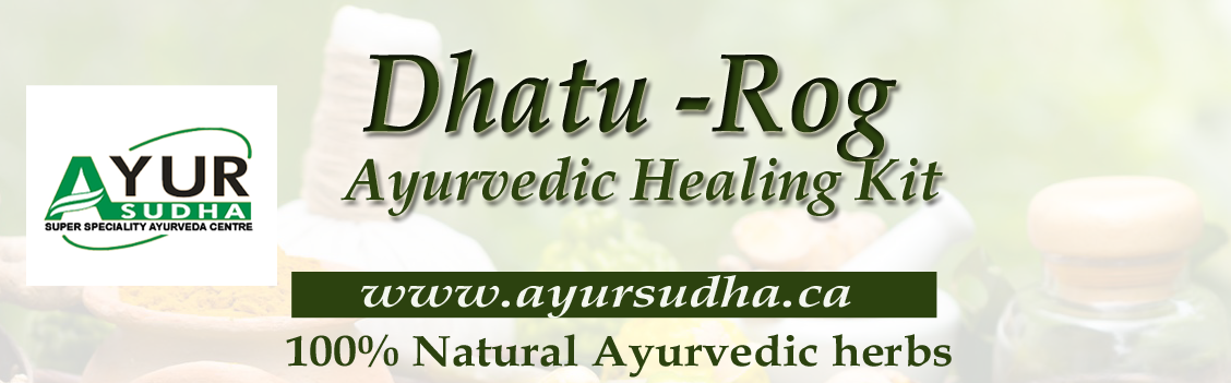 Dhatu rog medicine in ayurveda - Ayur-Sudha Brampton, Canada